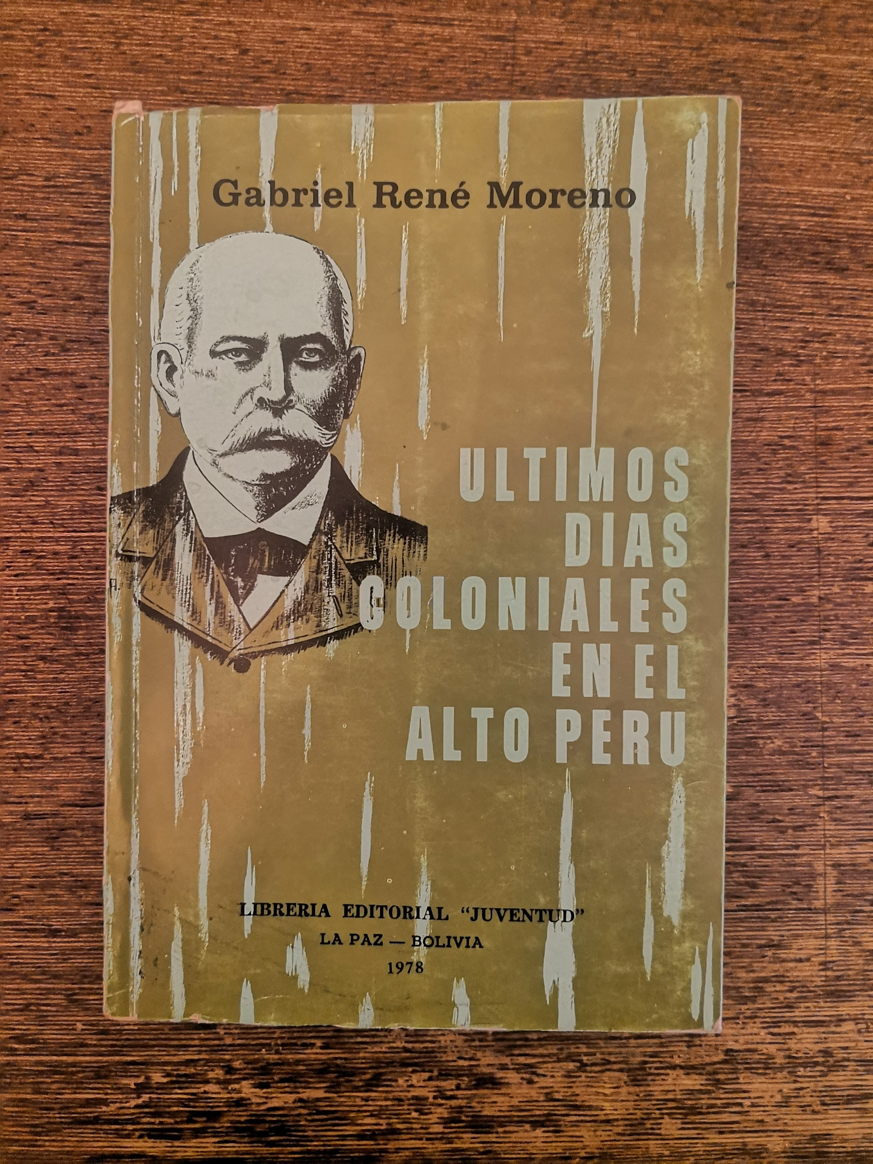 Librería Anticuaria Atenea - Últimos días coloniales en el Alto Perú ...